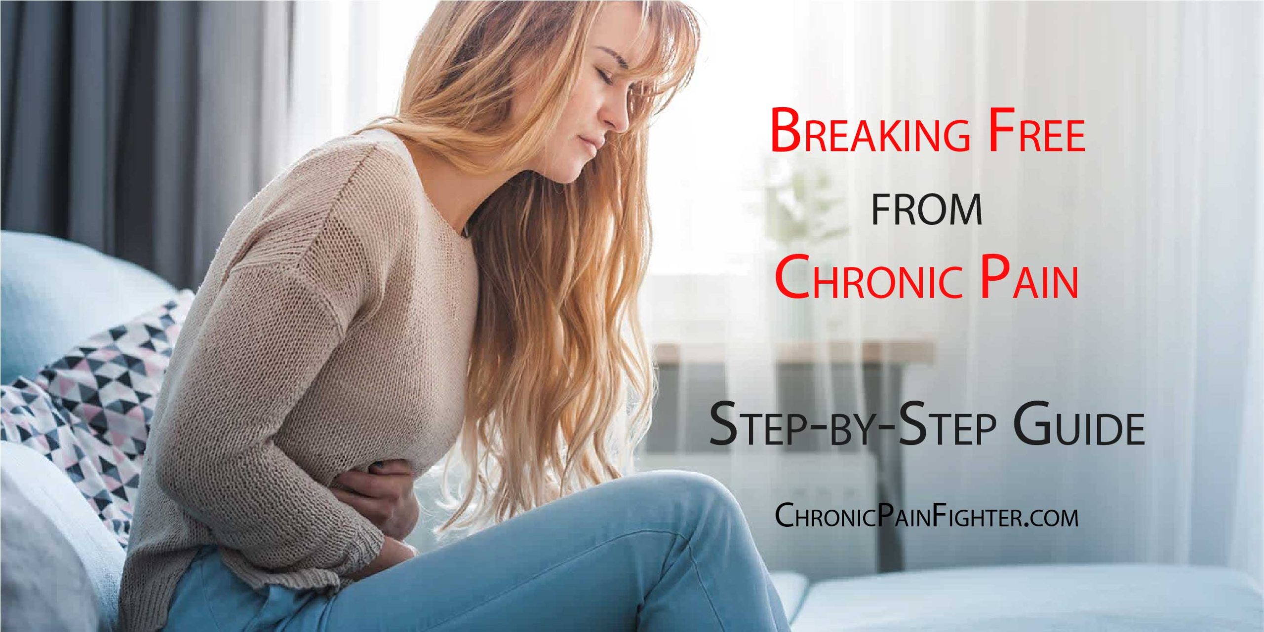 Breaking Free from Chronic Pain: A Step-by-Step Guide - Chronic Pain ...