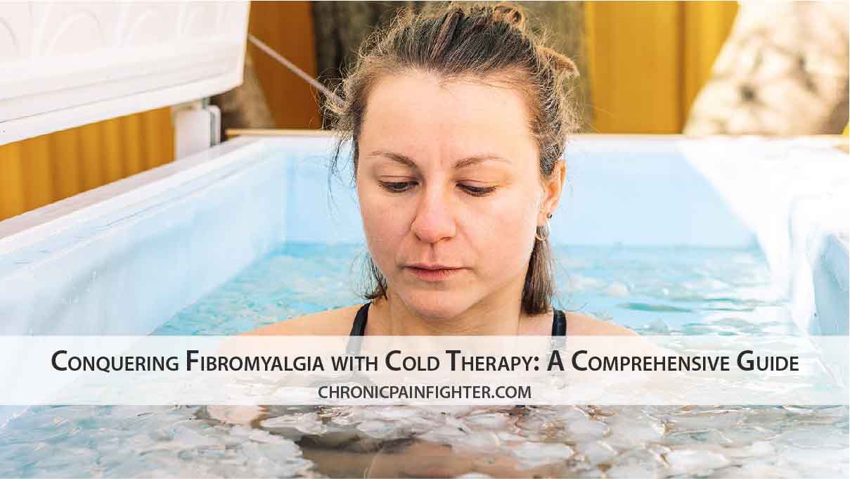 Conquering Fibromyalgia with Cold Therapy
