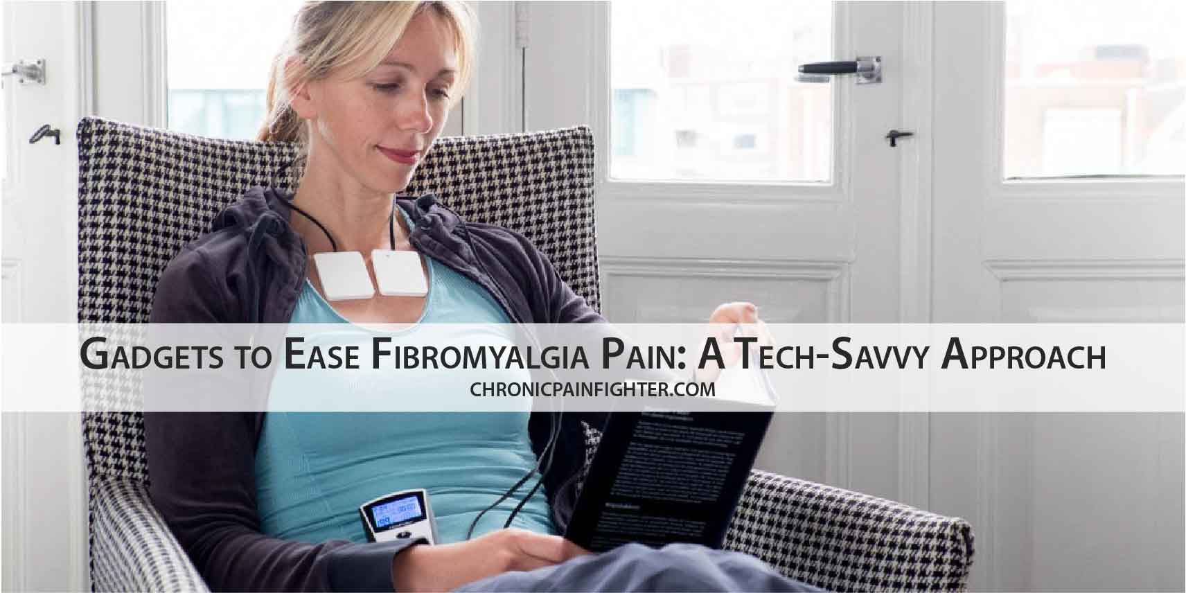Gadgets to Ease Fibromyalgia Pain: A Tech-Savvy Approach